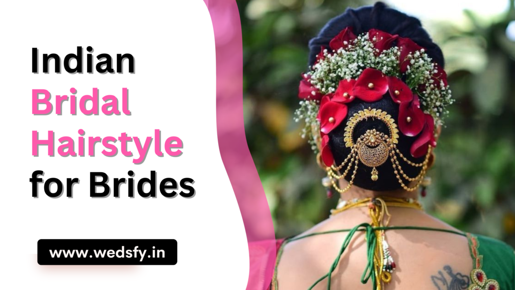 Top 10 Indian Bridal Hairstyle for Brides 2025 - Wedsfy