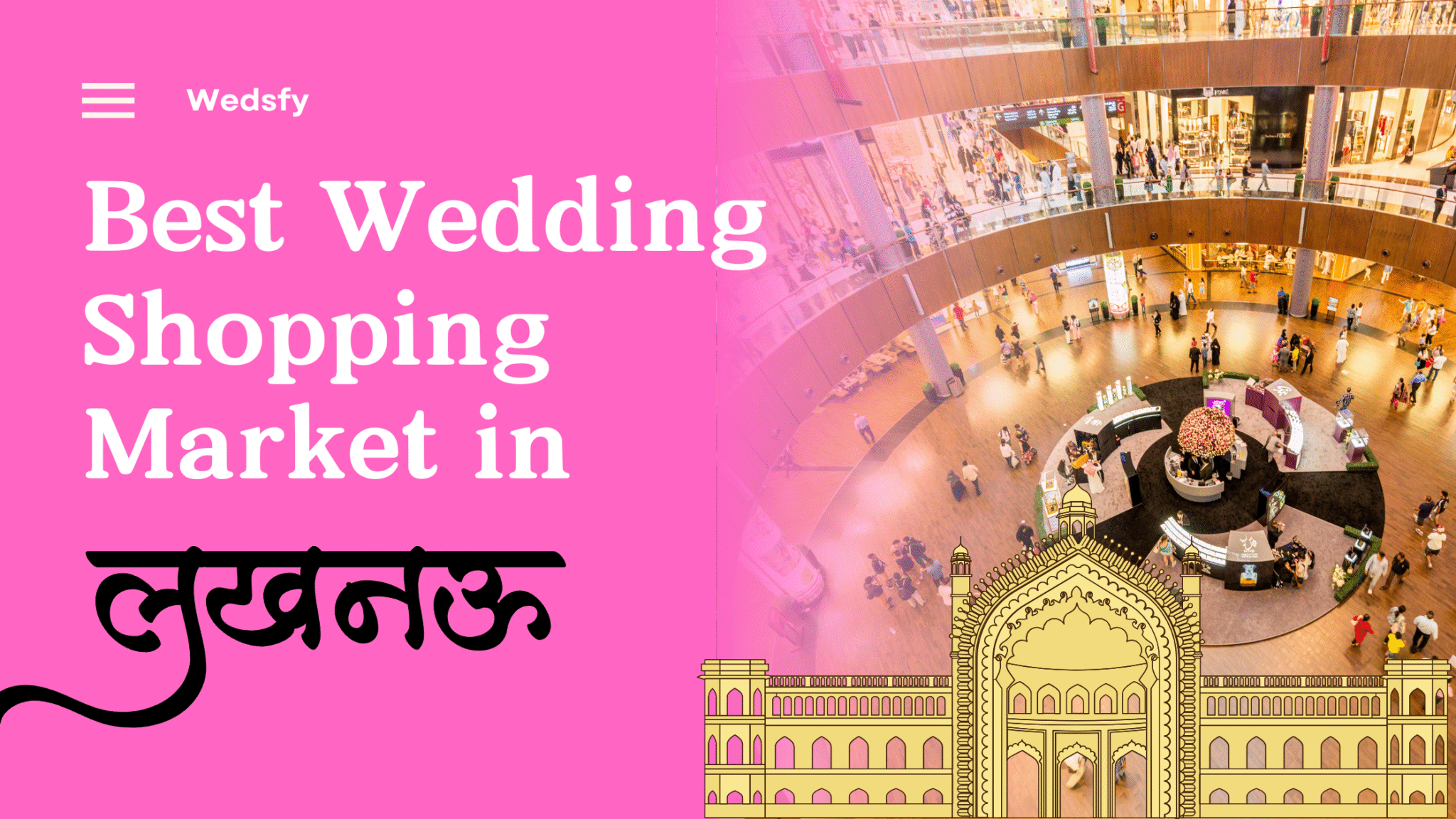 Best Wedding Shopping Markets in Lucknow: Bridal Lehengas, Sarees & Jewellery Guide - Wedsfy